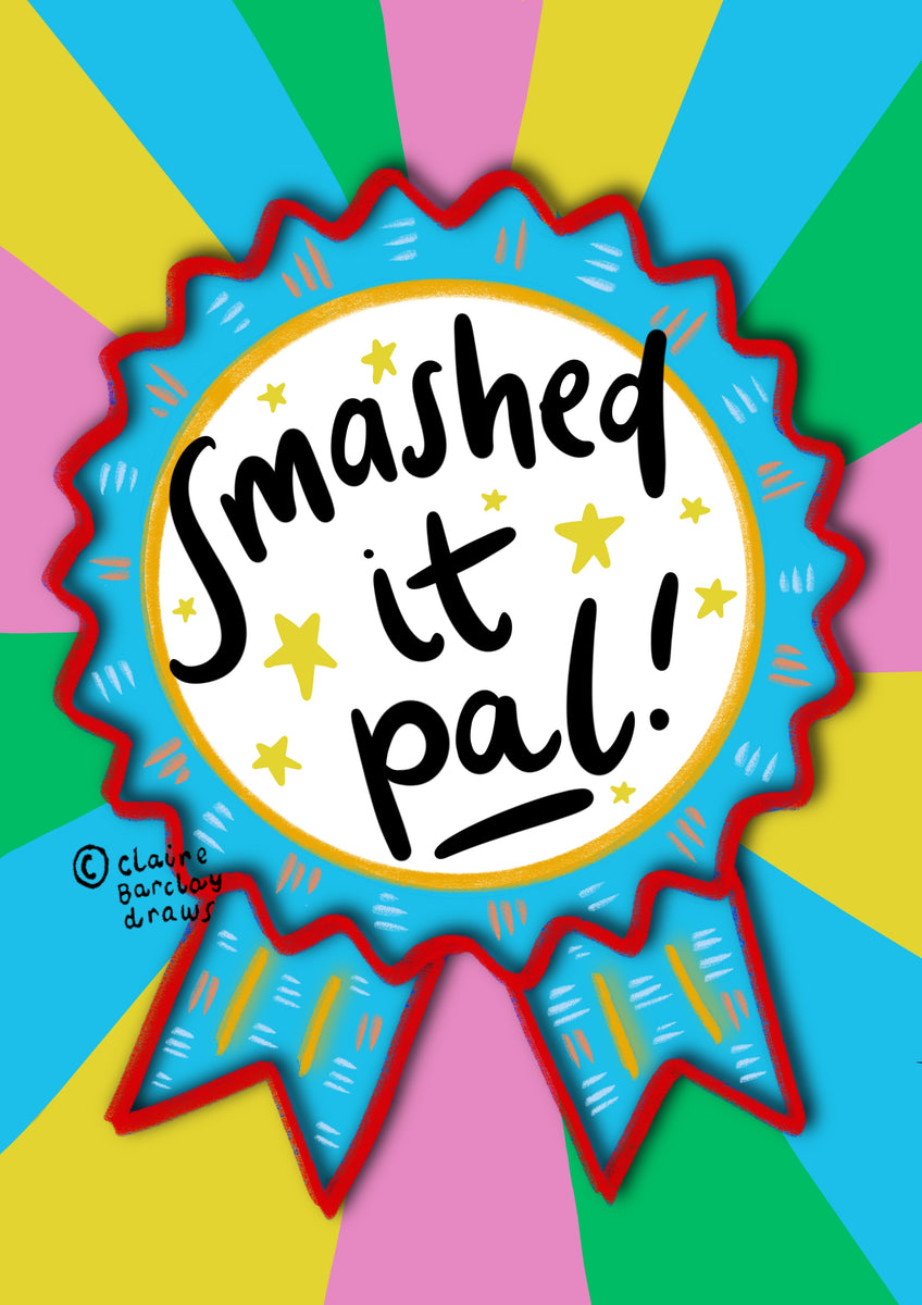 Smashed it Pal! Congratulations Greetings Card – Claire Barclay Draws