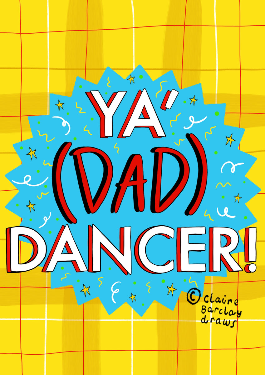 Ya’ (DAD) Dancer! Greetings Card – Claire Barclay Draws
