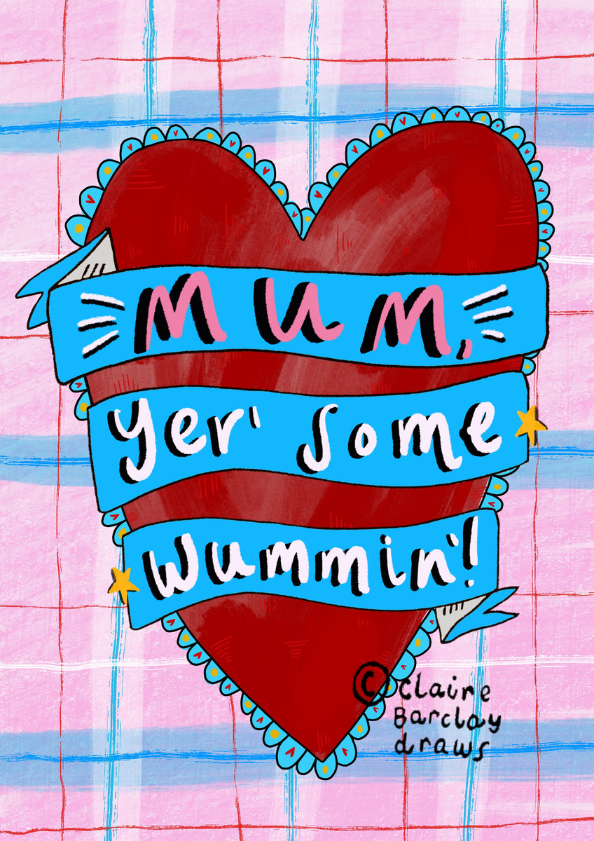 Mum Yer' Some Wummin! Greetings Card – Claire Barclay Draws