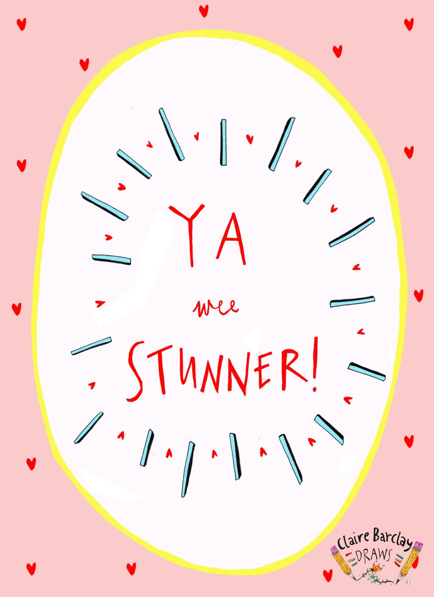 YA WEE STUNNER Greetings Card – Claire Barclay Draws